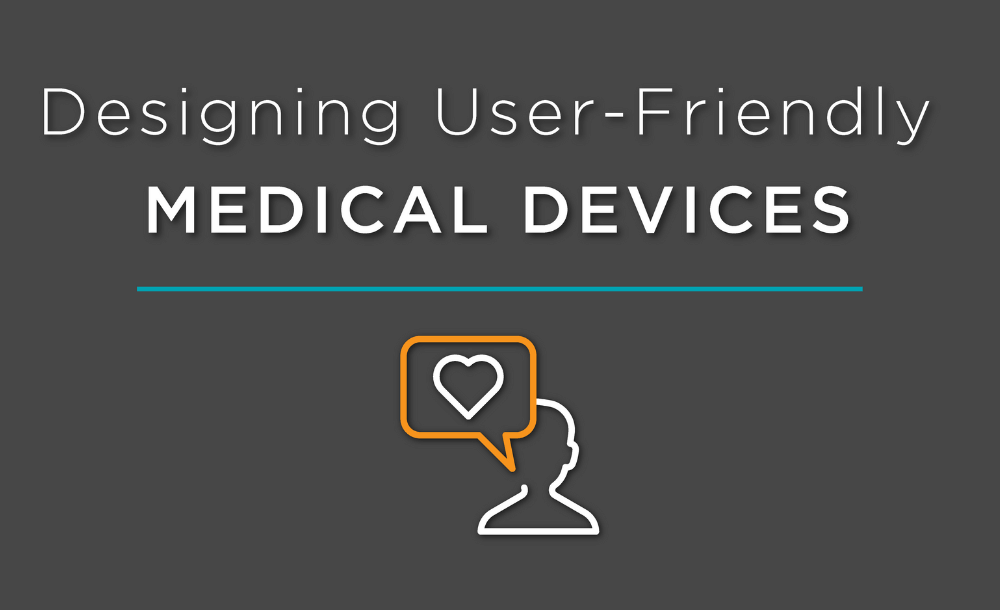 Designing User-Friendly Medical Devices - Suntra MedTech Solutions